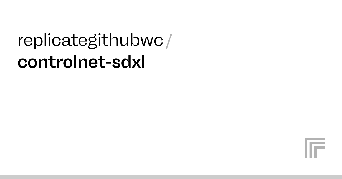 replicategithubwc/controlnet-sdxl | API reference