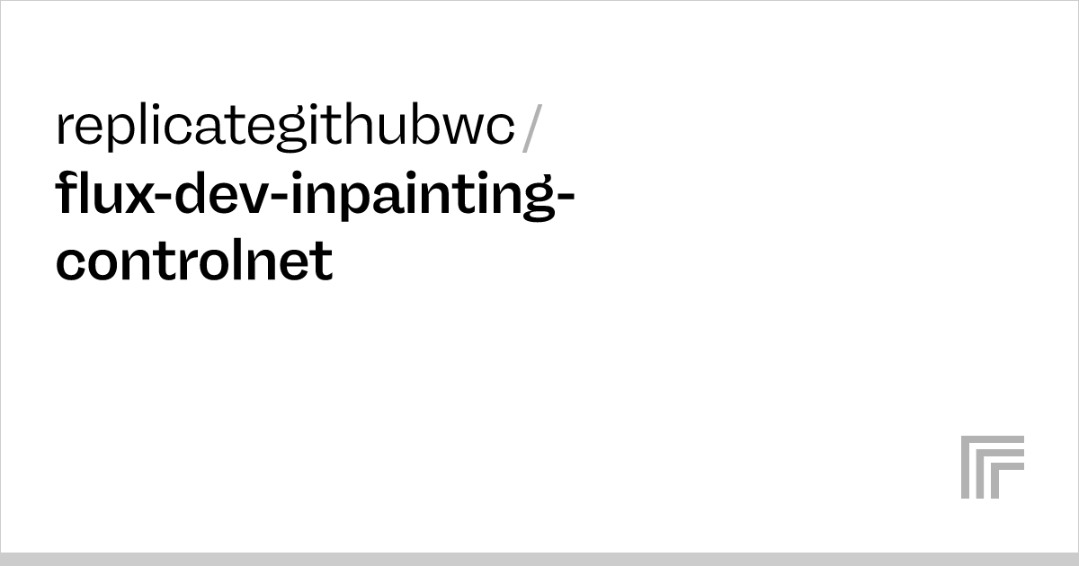 replicategithubwc/flux-dev-inpainting-controlnet | API reference