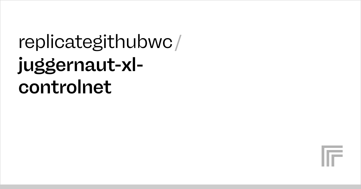 Replicategithubwcjuggernaut Xl Controlnet Run With An Api On Replicate