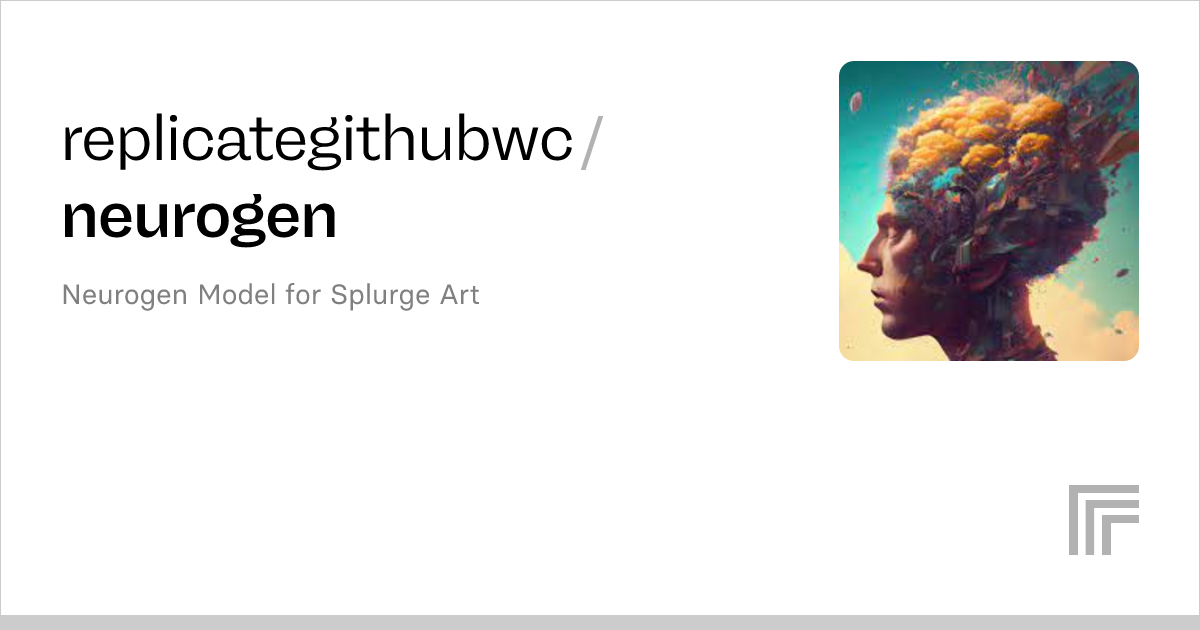 replicategithubwc/neurogen | Run with an API on Replicate