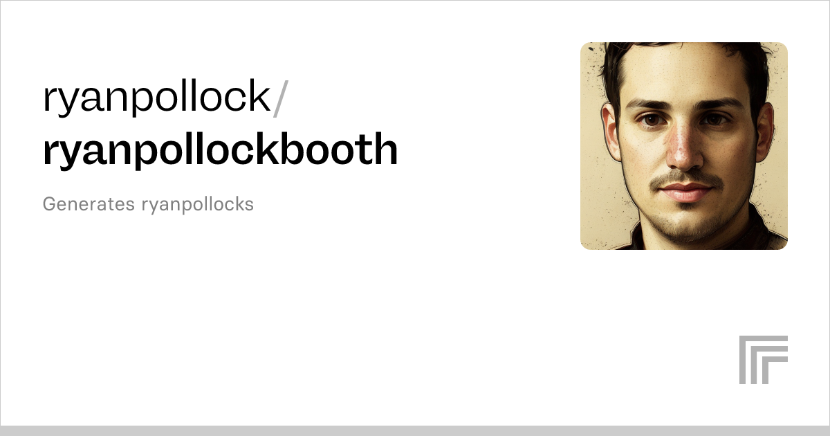 ryanpollock/ryanpollockbooth | Run with an API on Replicate