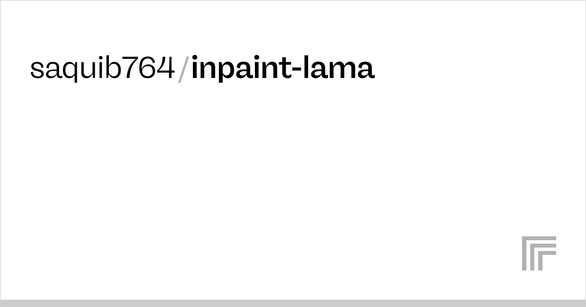 saquib764/inpaint-lama – Run with an API on Replicate