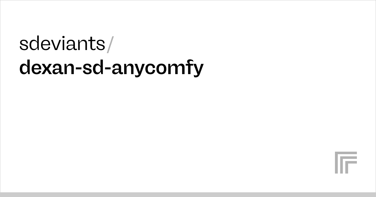 sdeviants/dexan-sd-anycomfy – Run with an API on Replicate