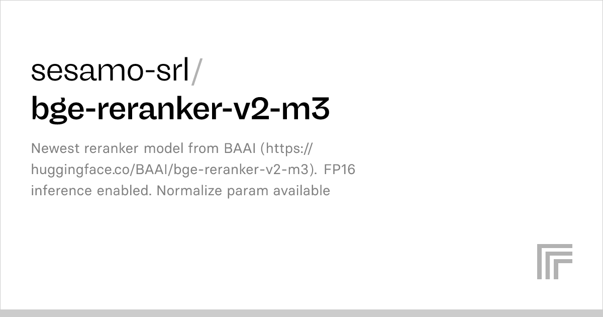 sesamo-srl/bge-reranker-v2-m3 – Run with an API on Replicate sesamo-srl/bge-reranker-v2-m3 – Run with an API on Replicate