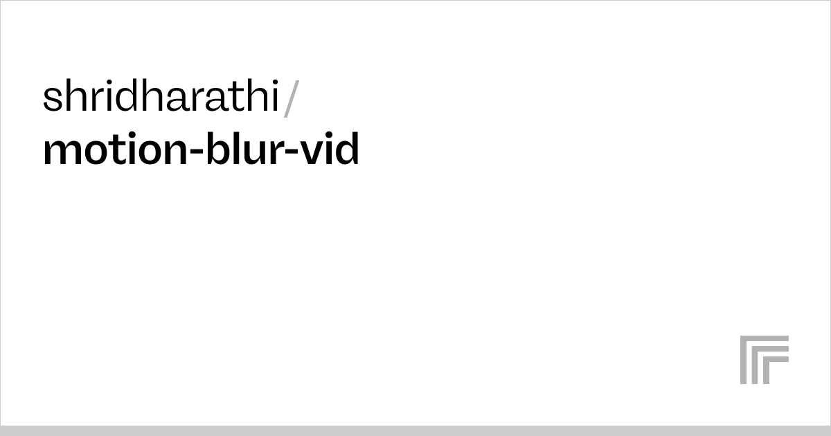 Examples – shridharathi/motion-blur-vid – Replicate