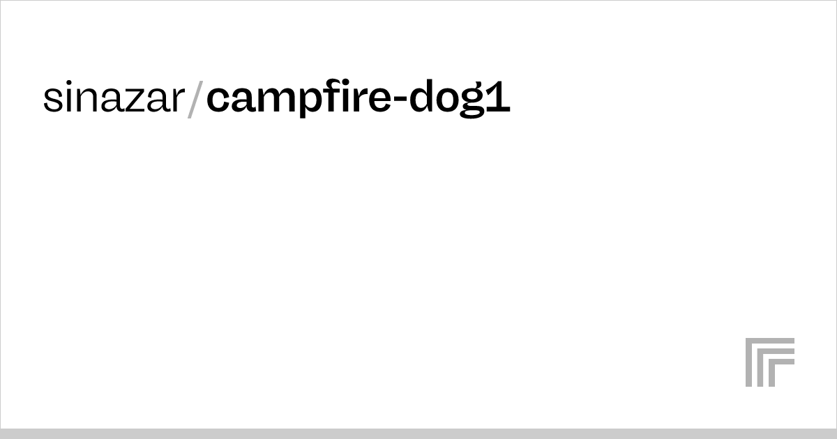 Examples – sinazar/campfire-dog1 – Replicate
