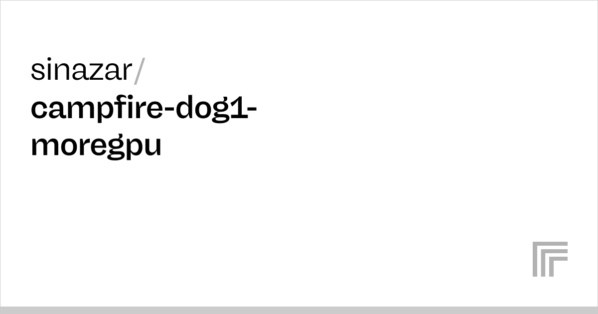 sinazar/campfire-dog1-moregpu – Run with an API on Replicate