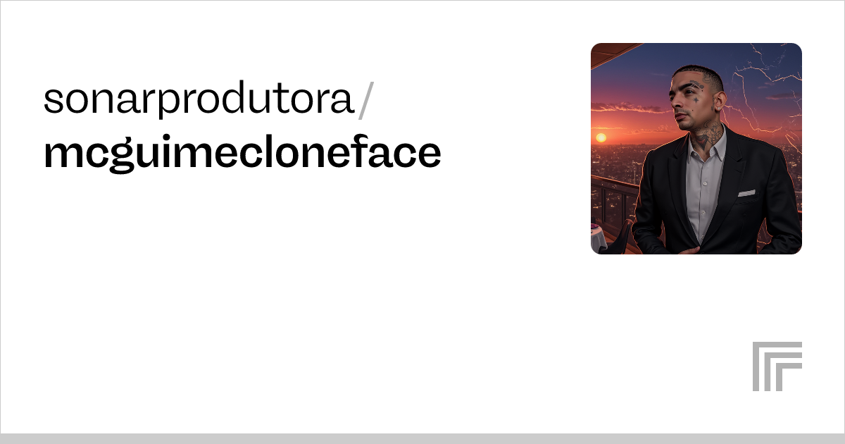 sonarprodutora/mcguimecloneface – Run with an API on Replicate
