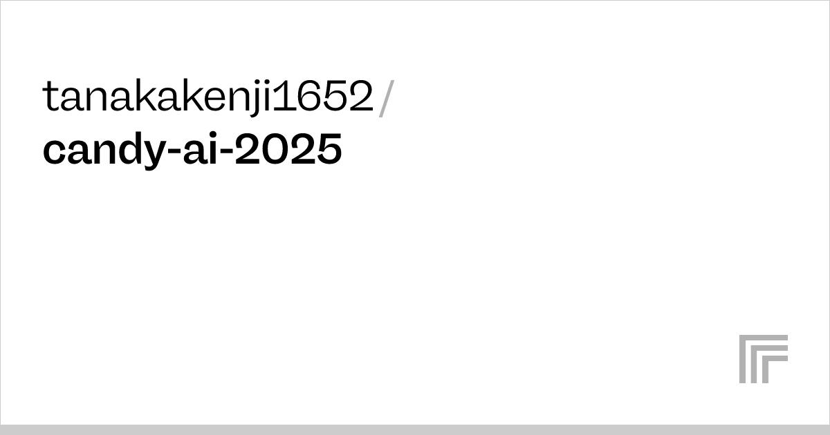 tanakakenji1652/candy-ai-2025 | Readme and Docs