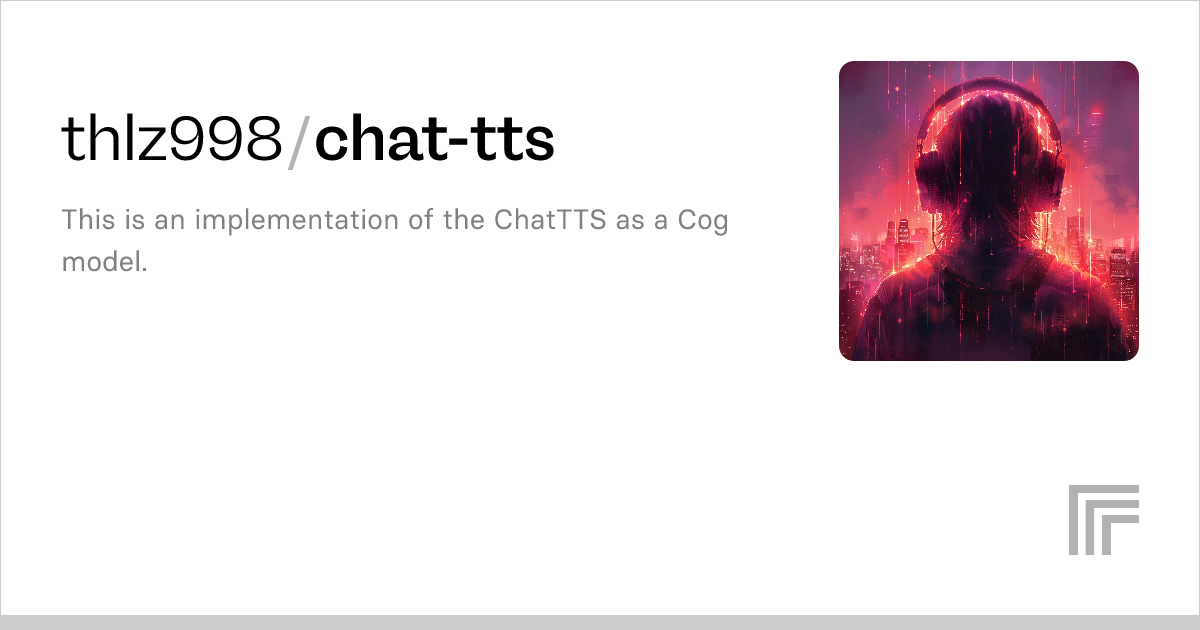 thlz998/chat-tts | Run with an API on Replicate