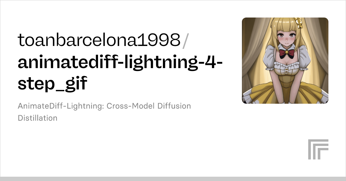 toanbarcelona1998/animatediff-lightning-4-step_gif | Run with an API on Replicate