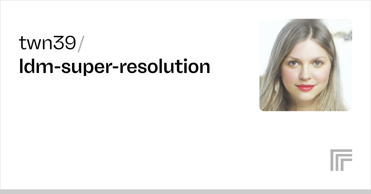 Examples – twn39/ldm-super-resolution | Replicate