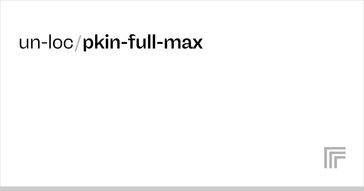 un-loc/pkin-full-max | API reference