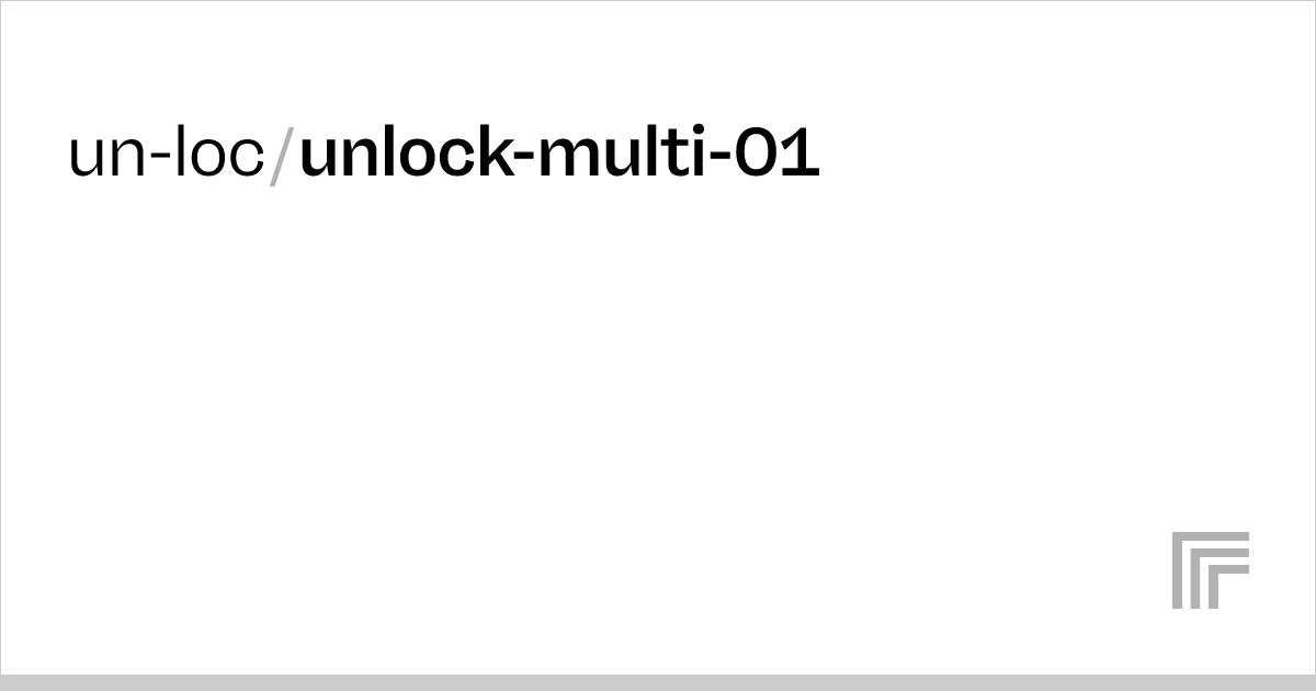 un-loc/unlock-multi-01 | Readme and Docs