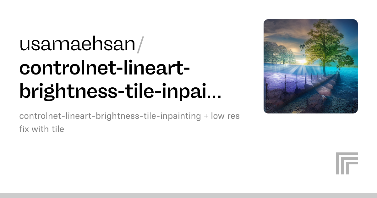 usamaehsan/controlnet-lineart-brightness-tile-inpainting | Run with an API on Replicate