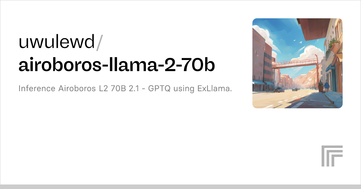uwulewd/airoboros-llama-2-70b – Run with an API on Replicate uwulewd/airoboros-llama-2-70b – Run with an API on Replicate