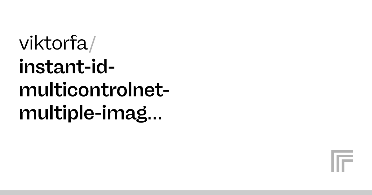 viktorfa/instant-id-multicontrolnet-multiple-images | API reference