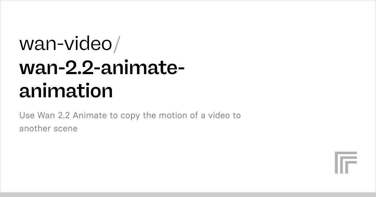 wan-video/wan-2.2-animate-animation | Readme and Docs