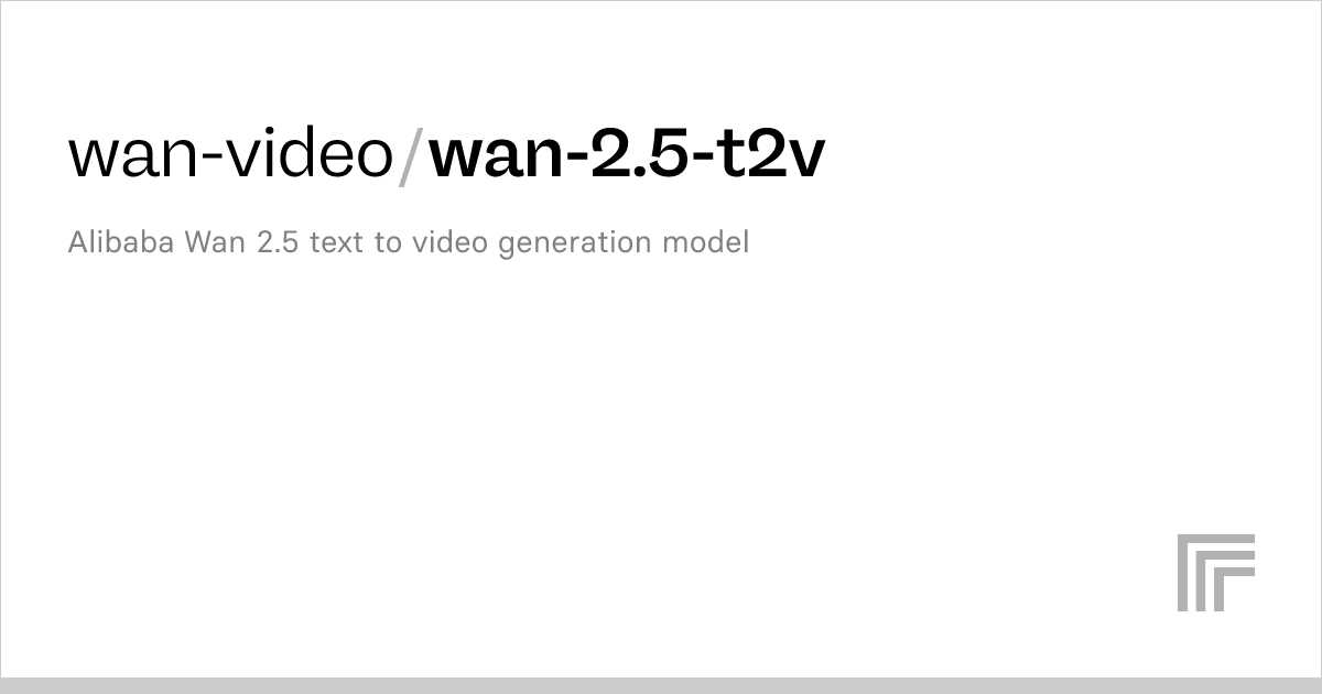 wan-video/wan-2.5-t2v | Readme and Docs