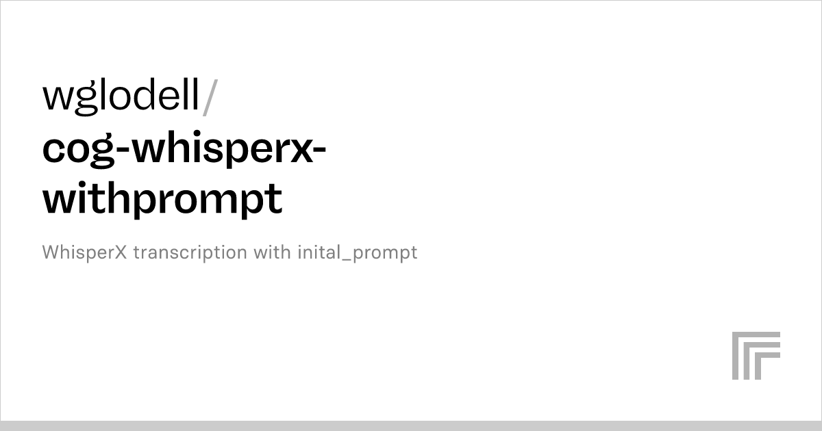wglodell/cog-whisperx-withprompt | Run with an API on Replicate