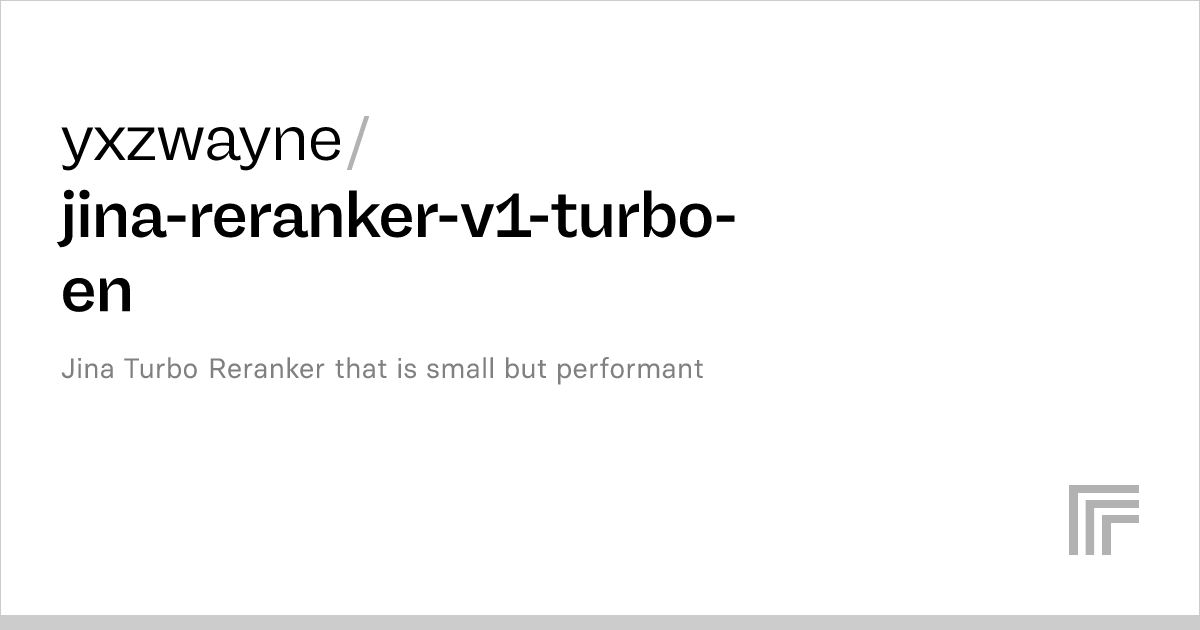 yxzwayne/jina-reranker-v1-turbo-en | Run with an API on Replicate