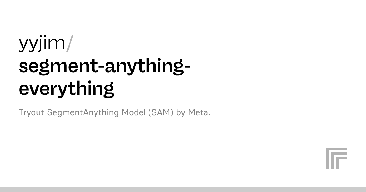 Yyjimsegment Anything Everything Run With An Api On Replicate