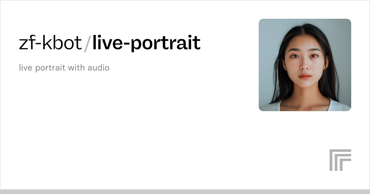 zf-kbot/live-portrait | Run with an API on Replicate