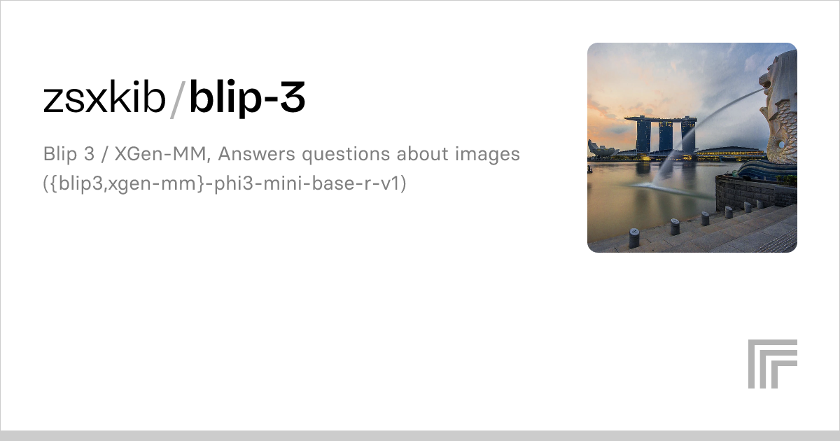 zsxkib/blip-3 | Run with an API on Replicate zsxkib/blip-3 | Run with an API on Replicate